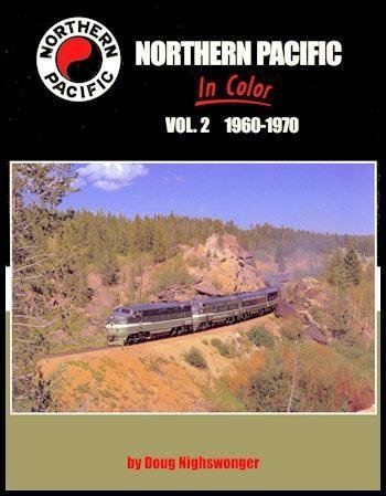 Northern Pacific in Color, Vol. 2: 1960-1970: Doug Nighswonger ...