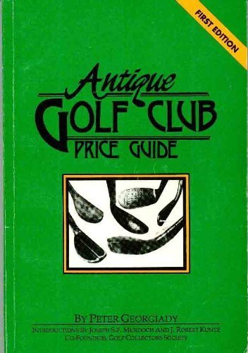 Antique Golf Club Price Guide: peter-georgiady: 9780943895024: Amazon ...
