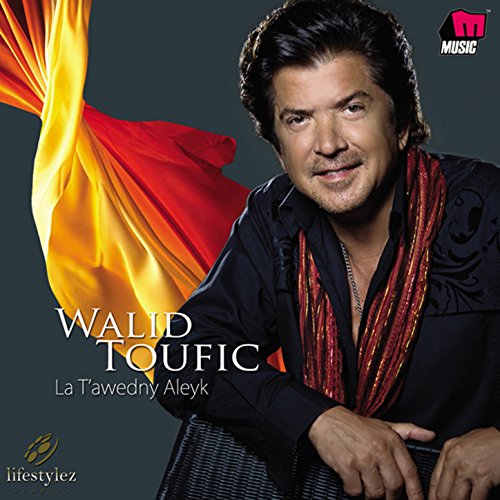 Amazon.com: La T'awedny Aleik : Walid Toufic: Digital Music