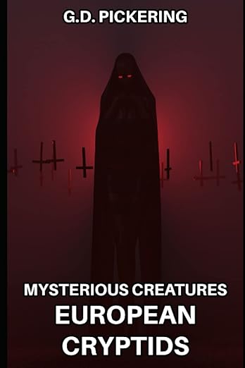Mysterious Creatures: European Cryptids: Explore the cryptid creatures of europe (Mysterious ...