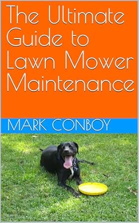 Amazon.com: The Ultimate Guide to Lawn Mower Maintenance eBook : Conboy ...
