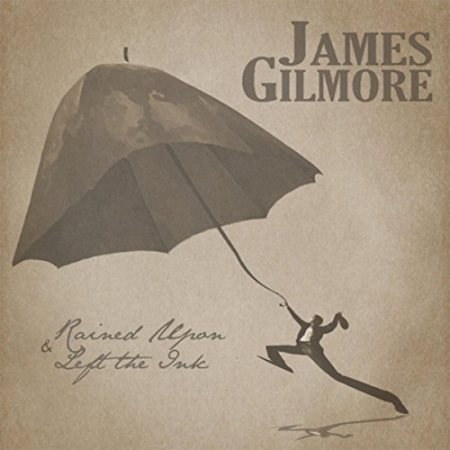 Play Rained Upon & Left the Ink by James Gilmore on Amazon Music
