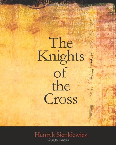 Amazon.com: The Knights of the Cross: or, Krzyzacy - a Historical ...