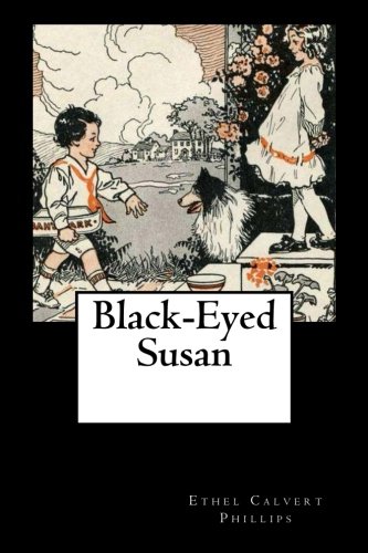 Black-Eyed Susan: Phillips, Ethel Calvert: 9781481118828: Amazon.com: Books