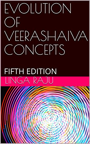 EVOLUTION OF VEERASHAIVA CONCEPTS: FIFTH EDITION eBook : Raju, Linga ...