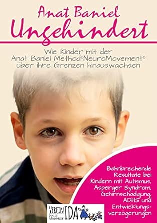 Amazon.com: Ungehindert: Wie Kinder mit der Anat Baniel Method ...