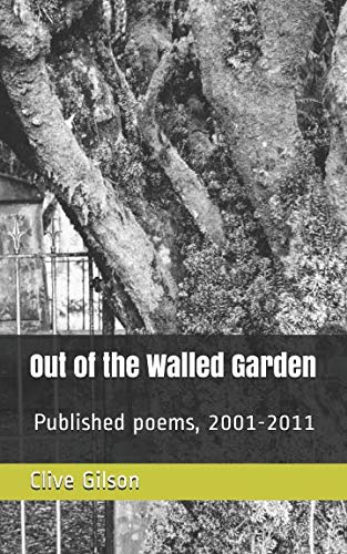 Out of the Walled Garden: Gilson, Clive: 9781976909467: Amazon.com: Books