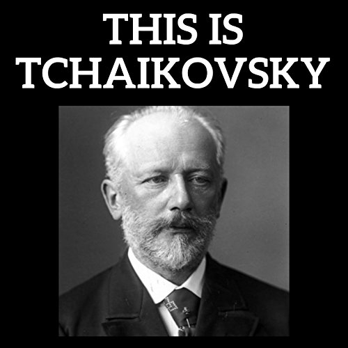Amazon.com: This is Tchaikovsky : Tchaikovsky, Piotr Ilyich Tchaikovsky ...