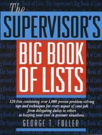 The Supervisor's Big Book of Lists: Fuller, George T.: 9780133368505 ...