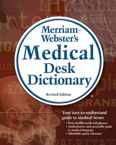 Merriam-Webster's Medical Desk Dictionary, Revised Edition ...
