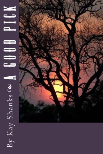 A Good Pick: Shanks, Kay, Hedge, Catherine: 9781545130902: Amazon.com ...