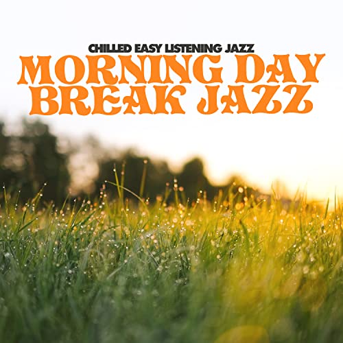 Écouter Morning Day Break Jazz par Chilled Easy Listening Jazz sur ...