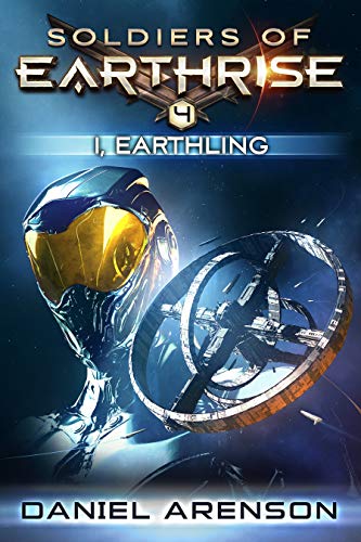 Amazon.com: I, Earthling (Soldiers of Earthrise Book 4) eBook : Arenson ...