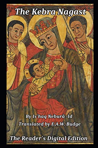 The Kebra Nagast: The Reader's Digital Edition: Neburä -Id, Is'haq ...