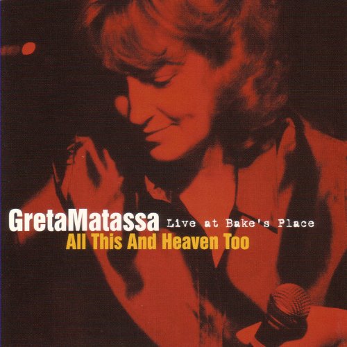 Play All This And Heaven Too: Live At Bake's Place by Greta Matassa on ...
