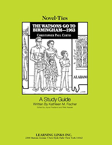 Watsons Go to Birmingham - 1963: Novel-Ties Study Guide: Christopher ...