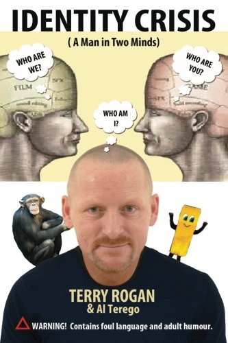 Identity Crisis: A man in two minds: Rogan, Terry: 9781482784404 ...
