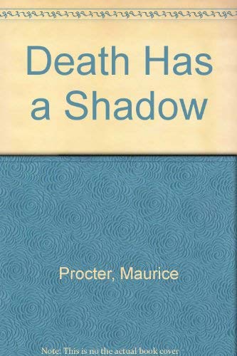 Death Has a Shadow: Maurice Procter: 9780856174322: Amazon.com: Books