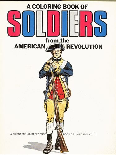 Soldiers from the American Revolution: A Coloring Reference Book ...