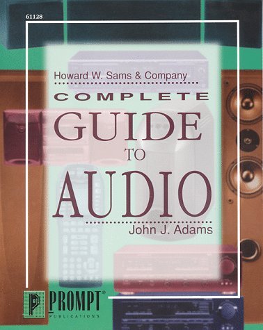 Complete Guide to Audio: Adams, John: 9780790611280: Amazon.com: Books