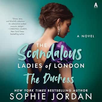 The Duchess: The Scandalous Ladies of London, Book 2 (Audio Download): Sophie Jordan, Mary Jane ...