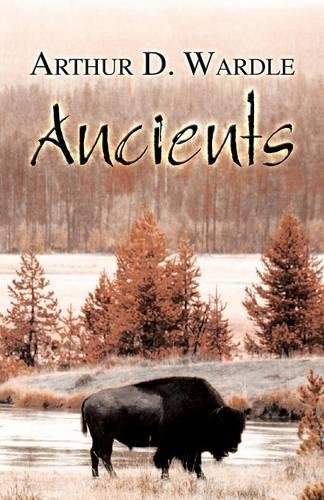 Ancients: Wardle, Arthur D.: 9781682908815: Amazon.com: Books