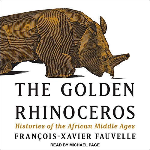 Amazon.com: The Golden Rhinoceros: Histories of the African Middle Ages ...