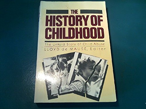 History of Childhood: The Untold Story of Child Abuse: Amazon.co.uk ...