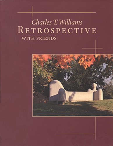 Charles T. Williams Retrospective, with Friends: Block, Diana R ...