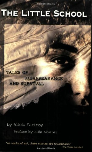 The Little School: Tales of Disappearance and Survival: Partnoy, Alicia ...