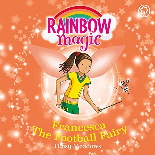 Francesca the Football Fairy: Rainbow Magic: The Sporty Fairies, Book 2 ...