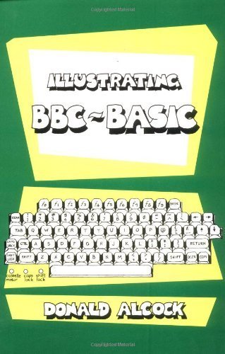 Illustrating BBC Basic by Donald G. Alcock (1986-09-26): Donald G ...