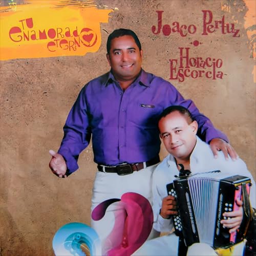 Amazon Music UnlimitedでJoaco pertuz & Horacio EscorciaのTu Enamorado Eternoを