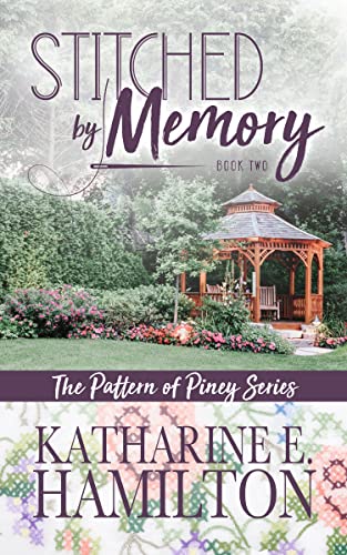 Stitched By Memory: The Pattern of Piney Series Book Two - Kindle ...