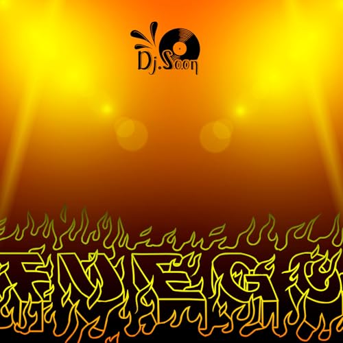 Amazon.com: FUEGO : Dj.Soon: Digital Music