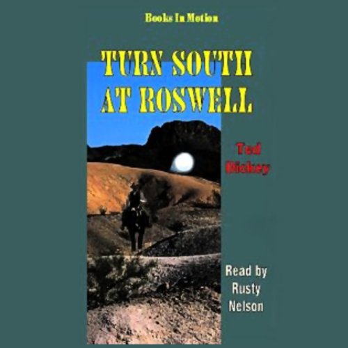 Turn South at Roswell: Roswell, Book 1 (Audio Download): Ted Dickey ...