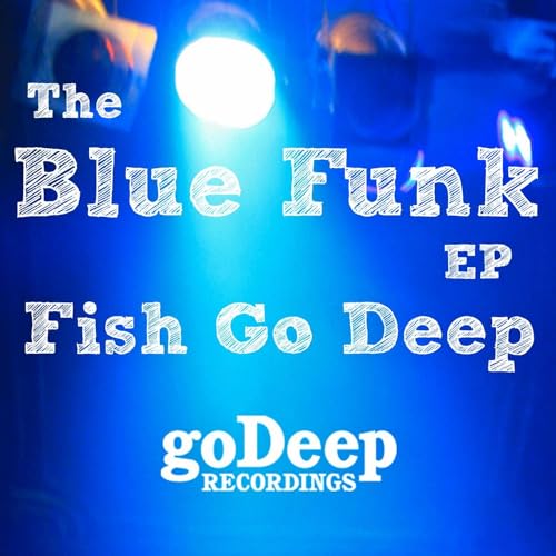 Play Blue Funk by Fish Go Deep on Amazon Music