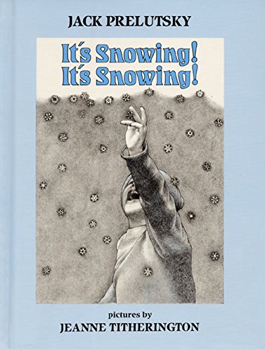 It's Snowing! It's Snowing!: Prelutsky, Jack, Titherington, Jeanne ...
