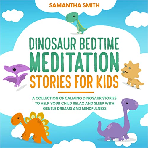 Amazon.com: Dinosaur Bedtime Meditation Stories for Kids (Audible Audio Edition): Samantha Smith ...