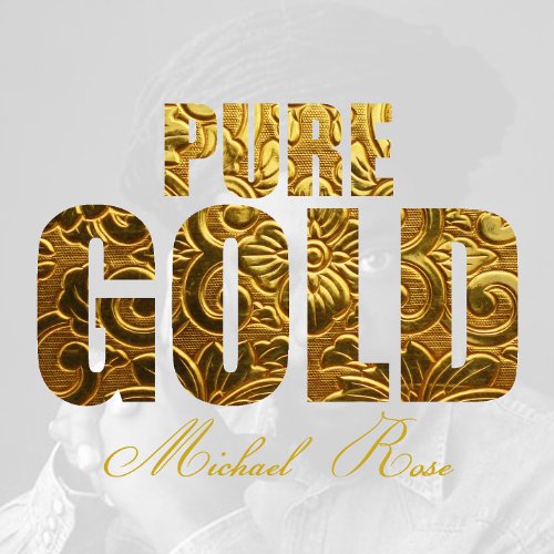 Play Pure Gold - Michael Rose by Michael Rose on Amazon Music