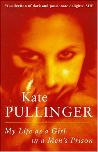 My Life As a Girl in a Men's Prison: Pullinger, Kate: 9780753801345: Amazon.com: Books