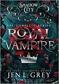 Shadow City: Royal Vampire (Complete Series): Royal Vampire Complete Series: Grey, Jen L ...