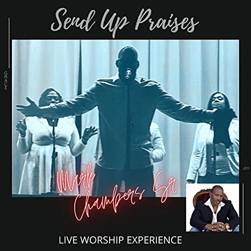 Send Up Praises de Mark Chambers Sr en Amazon Music Unlimited