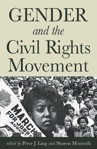 Gender and the Civil Rights Movement: Ling, Peter J., Monteith, Sharon ...
