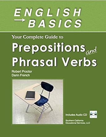 English Basics: Your Complete Guide to Prepositions and Phrasal Verbs ...