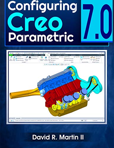 Configuring Creo Parametric 7.0 (Creo Power Users Book 6) eBook ...