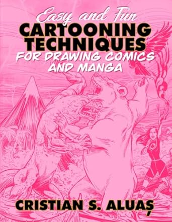 Easy and Fun CARTOONING TECHNIQUES For Drawing Comics and Manga: Aluas ...
