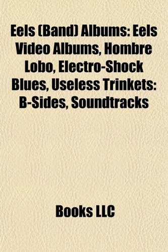 Eels (Band) Albums: Eels Video Albums, Hombre Lobo, Electro-Shock Blues ...
