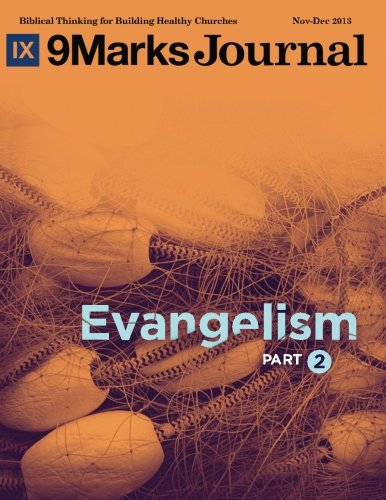 Evangelism (Part 2) | 9Marks Journal: Leeman, Jonathan: 9781940009841 ...