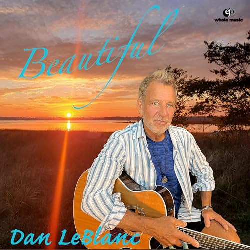 Écouter Beautiful par Dan LeBlanc feat. E J Ouellette & Dave Mattacks sur Amazon Music Unlimited